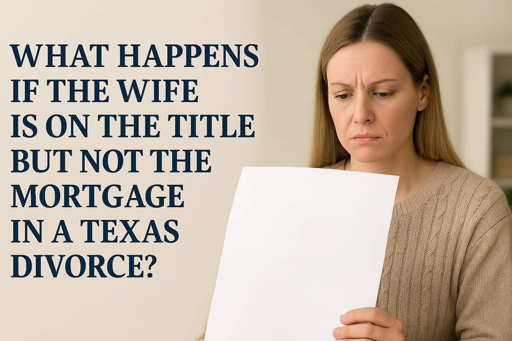 What Happens if the Wife Is on the Title but Not the Mortgage in a ...